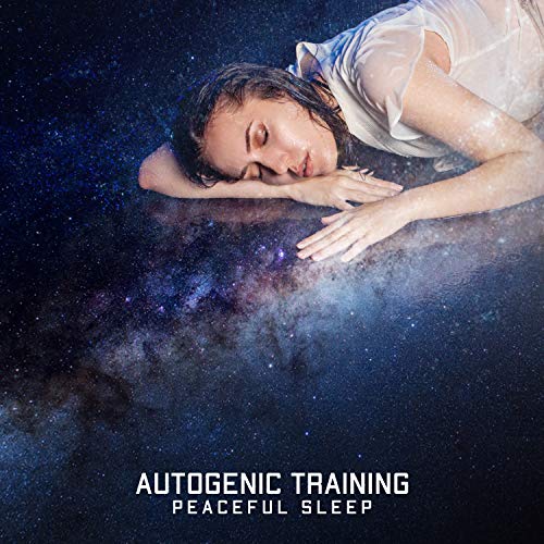 Play Autogenic Training: Peaceful Sleep – Deep Relaxation Music for a ...