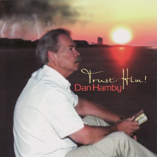 Amazon MusicでDan HambyのTrust Him!を再生する