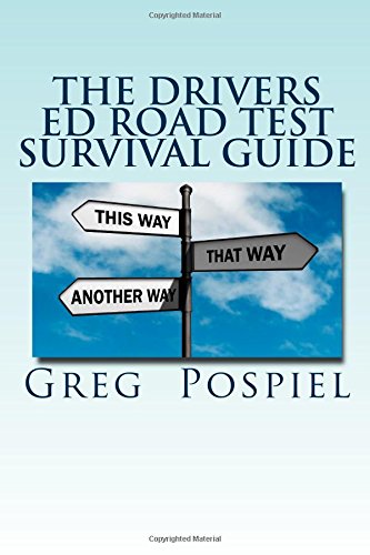 The Drivers Ed Road Test Survival Guide: Passing The Road Test: Pospiel ...