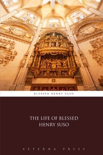 The Life of Blessed Henry Suso by Blessed Henry Suso (2015-07-22 ...