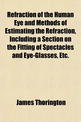 Refraction of the Human Eye and Methods of Estimating the Refraction ...