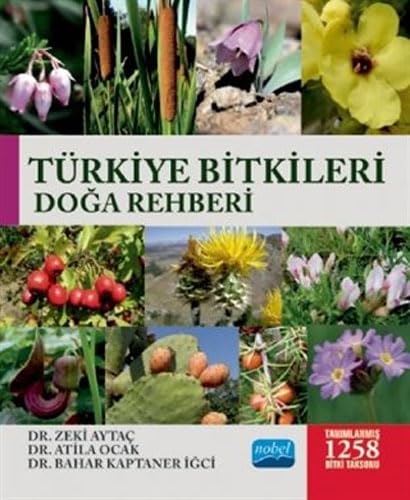 Türkiye Bitkileri Doğa Rehberi : Zeki Aytaç, Atila Ocak, Bahar Kaptaner ...