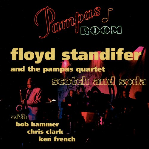 Scotch and Soda : Floyd Standifer, The Pampas Quartet, Bob Hammer ...