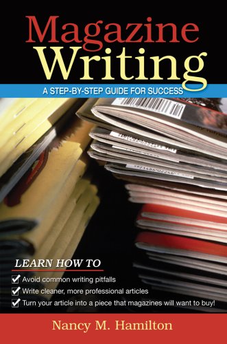 Magazine Writing: A Step-by-Step Guide for Success: Hamilton, Nancy M ...