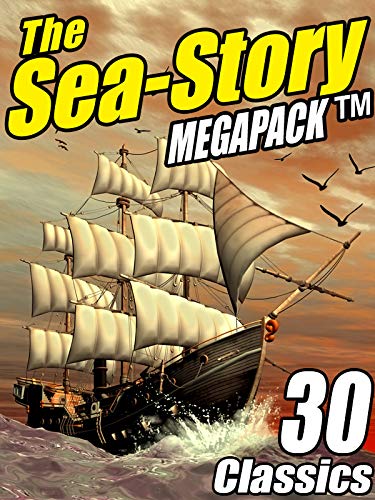 Amazon.com: The Sea-Story Megapack: 30 Classic Nautical Works eBook ...