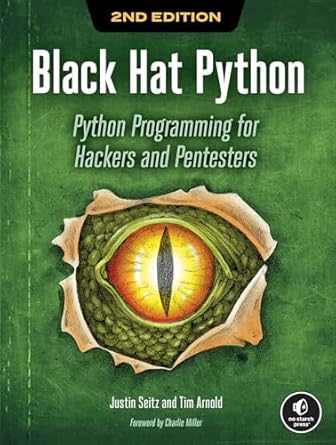 Black Hat Python, 2nd Edition: Python Programming for Hackers and ...