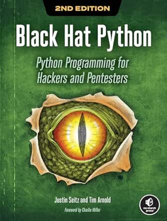 Black Hat Python, 2nd Edition: Python Programming for Hackers and ...