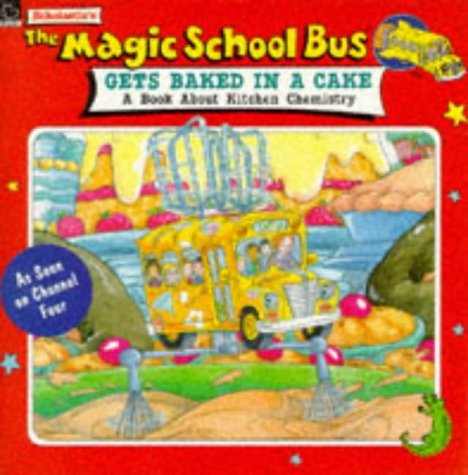 The Magic School Bus Gets Baked in a Cake (Magic School Bus TV Tie-ins ...