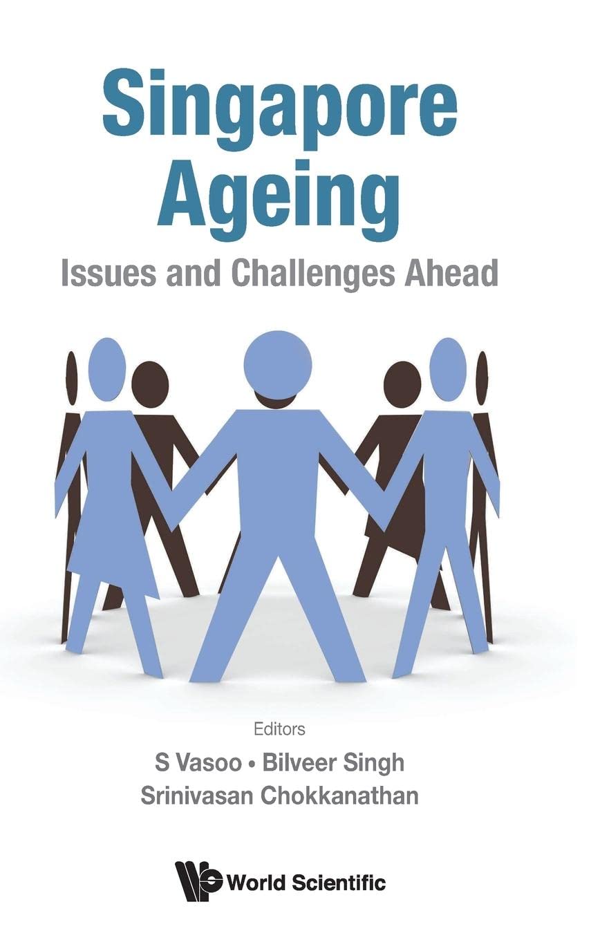 Singapore Ageing: Issues And Challenges Ahead: Vasoo, S, Singh, Bilveer ...