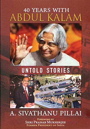 Buy 40 Years with Abdul Kalam: Untold Stories Book Online at Low Prices ...