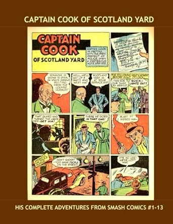 Captain Cook Of Scotland Yard: His Complete Adventures From Smash ...