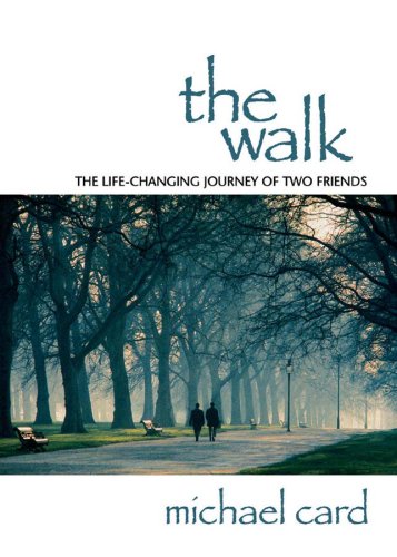 The Walk: The Life-Changing Journey of Two Friends: Card, Michael ...