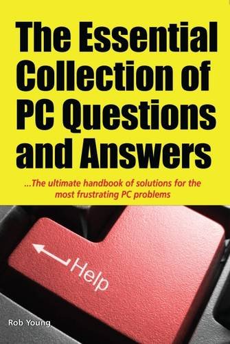 The Essential Collection of PC Questions and Answers: The Ultimate ...