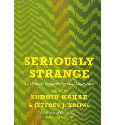 Seriously Strange: Thinking Anew About Psychical Experiences (Hardback ...