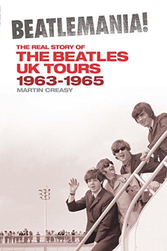 Beatlemania! The Real Story of the Beatles UK Tours 1963-1965 - Kindle ...