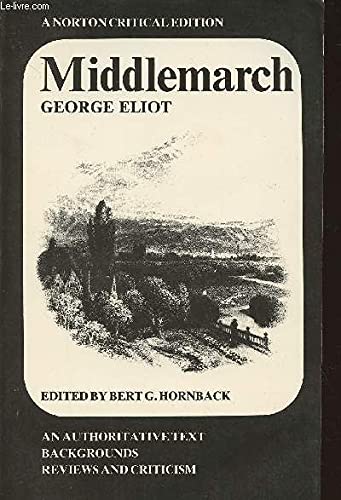 Middlemarch: An Authoritative Text, Backgrounds, Reviews and Criticism ...