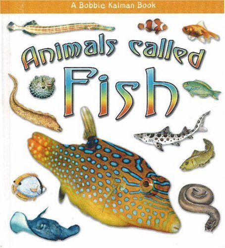 Animals Called Fish (What Kind of Animal Is It?): Kristina Lundblad ...