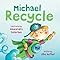 Michael Recycle: Amazon.co.uk: Ellie Bethel, Alexandra Colombo ...