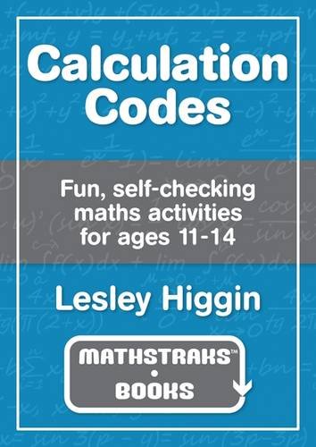 Calculation Codes: Fun, Self-Checking Maths Activities for Ages 11-14 ...