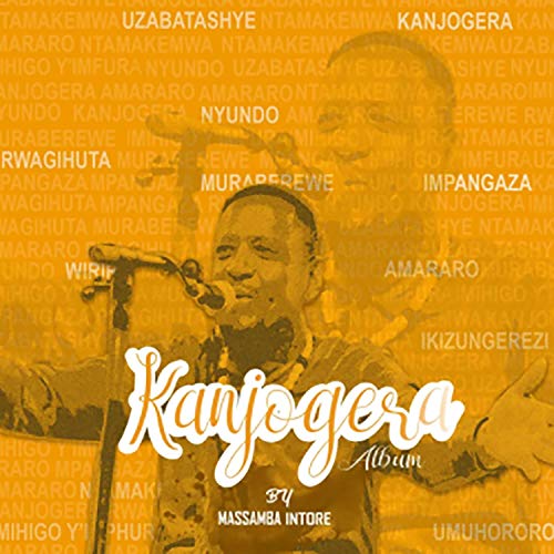 Amazon.com: KANJOGERA : Massamba Intore: Digital Music