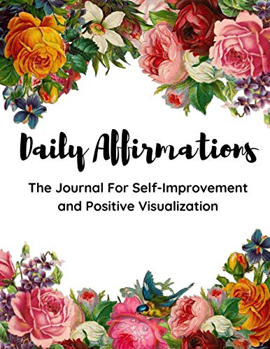 Daily Affirmations: The Journal For Self-Improvement and Positive ...