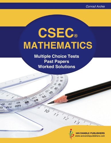 CSEC Mathematics: Multiple Choice Tests, Past Papers and Worked ...