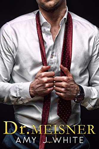 Dr. Meisner (Excuse Me Doctor) - Kindle edition by White, Amy J ...
