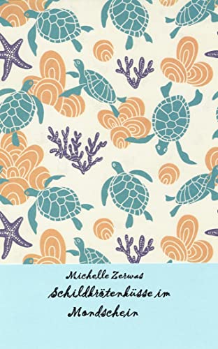 Schildkrötenküsse im Mondschein eBook : Zerwas, Michelle: Amazon.de ...