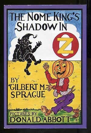 The Nome King's Shadow in Oz: Sprague, Gilbert M., Abbott, Donald ...