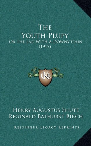 『The Youth Plupy: Or the Lad with a Downy Chin 1917巻』｜感想・レビュー - 読書メーター
