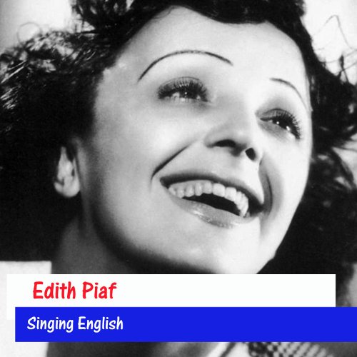 Edith Piaf Singing English : Édith Piaf: Amazon.fr: Téléchargement de Musique