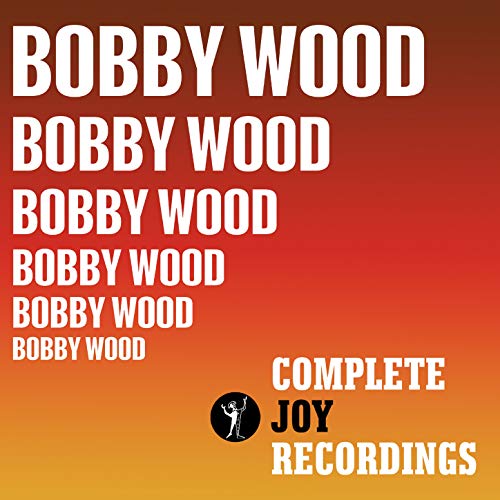 Amazon.com: The Complete Joy Recordings : Bobby Wood: Digital Music