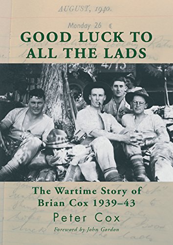 Good Luck to All the Lads: The Wartime Story of Brian Cox 1939–43 eBook ...