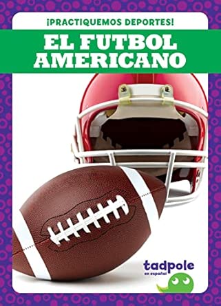 Amazon.com: El futbol americano (Football) (Tadpole Books Spanish ...