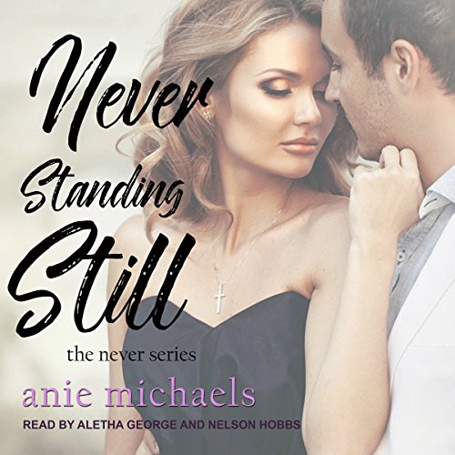 Amazon.com: Never Standing Still: Never, Book 4 (Audible Audio Edition): Anie Michaels, Aletha ...