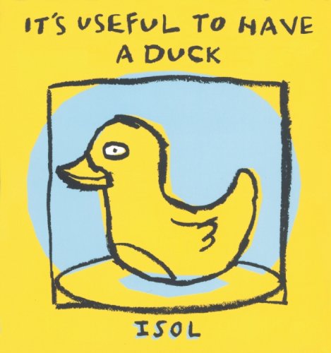 It's Useful to Have a Duck: Isol: 9780888999276: Amazon.com: Books