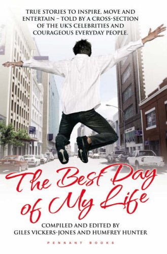 Buy The Best Day of My Life: True Stories to Inspire, Move and ...