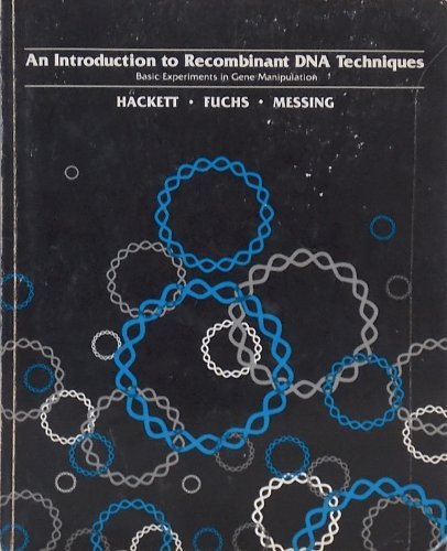 Introduction to Recombinant DNA Techniques: Basic Experiments in Gene ...