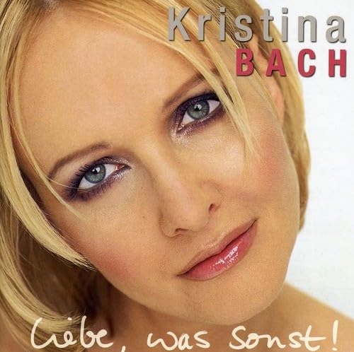 Liebe,Was Sonst! - Bach,Kristina: Amazon.de: Musik