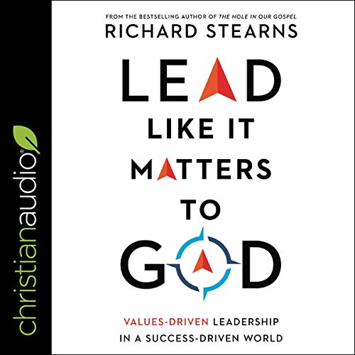Amazon.com: Lead Like It Matters to God: Values-Driven Leadership in a ...