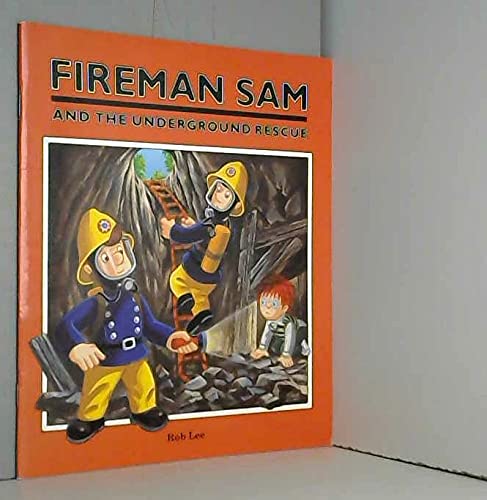 Fireman Sam and the Underground Rescue: Amazon.co.uk: Lee, Rob ...