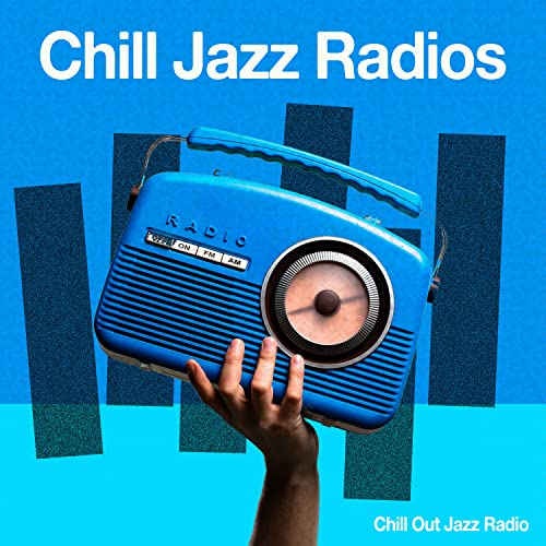 Amazon MusicでChill Out Jazz RadioのChill Jazz Radiosを再生する