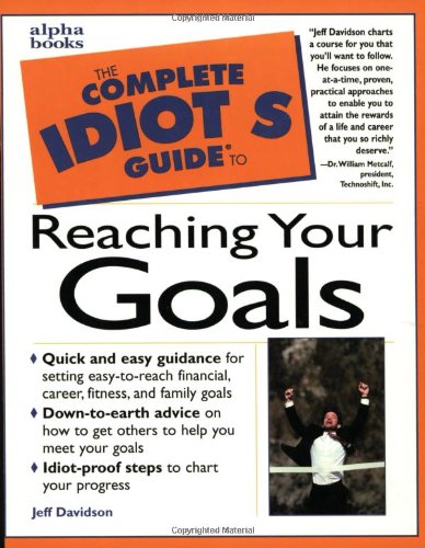 The Complete Idiot's Guide to Reaching Your Goals: Davidson, Jeff ...