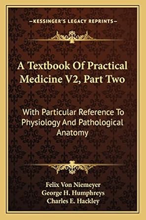 A Textbook Of Practical Medicine V2, Part Two: With Particular ...