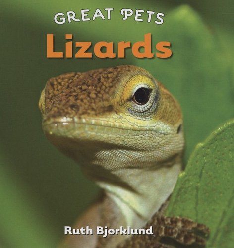 Lizards (Great Pets): Bjorklund, Ruth: 9780761429975: Amazon.com: Books