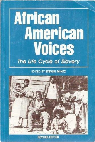 African American Voices: The Life Cycle of Slavery: Mintz, Steven: 9781881089889: Amazon.com: Books