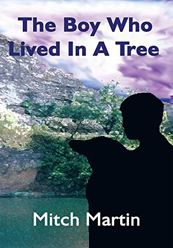 The Boy Who Lived in a Tree - Kindle edition by Martin, Mitch ...