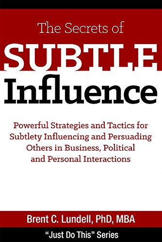 Amazon.com: The Secrets of Subtle Influence: Powerful Strategies and ...