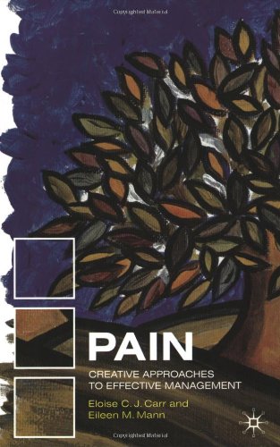 Pain: Creative Approaches to Effective Management: 9780333776391 ...