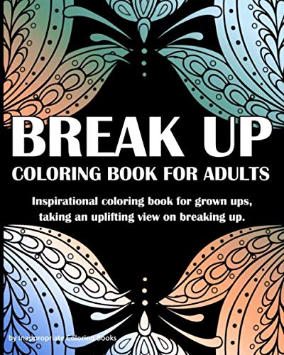 Break Up Coloring Book for Adults: Inspirational coloring book for ...